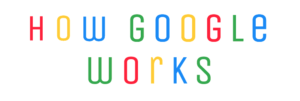 How Google Works | Search Engine Optimization Blog